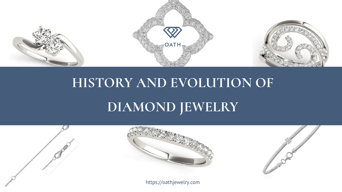 The History and Evolution of Diamond Jewelry: A Guide by Oath Jewelry